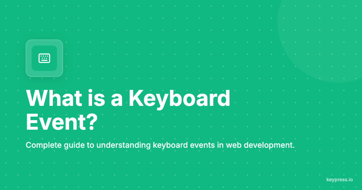 What is a Keyboard Event? Complete Beginner Guide | KeyPress.io